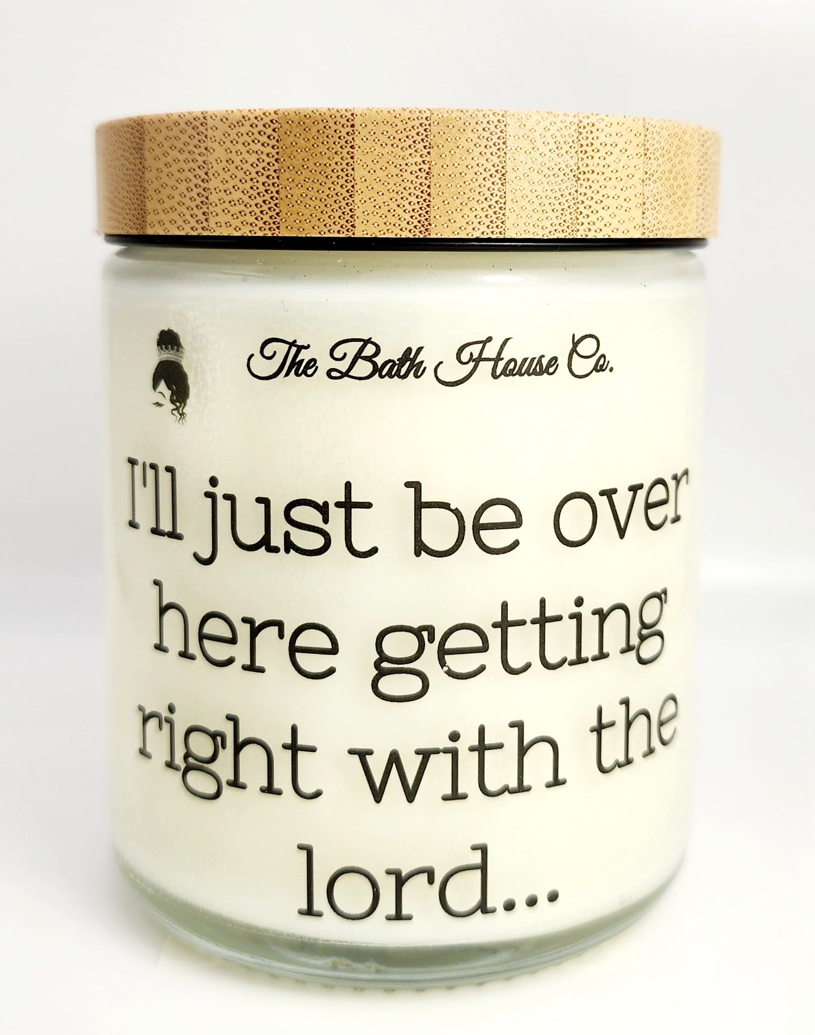 I'll just be over here getting right with the lord – The Bath House Co.